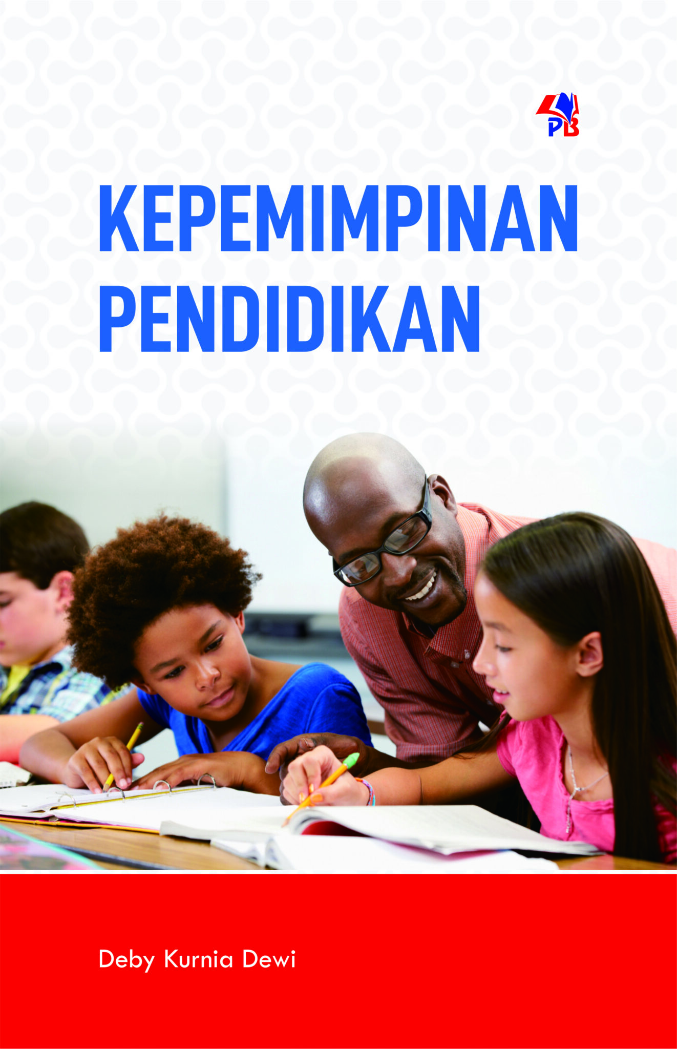 Kepemimpinan Pendidikan – Pustaka Baru Press